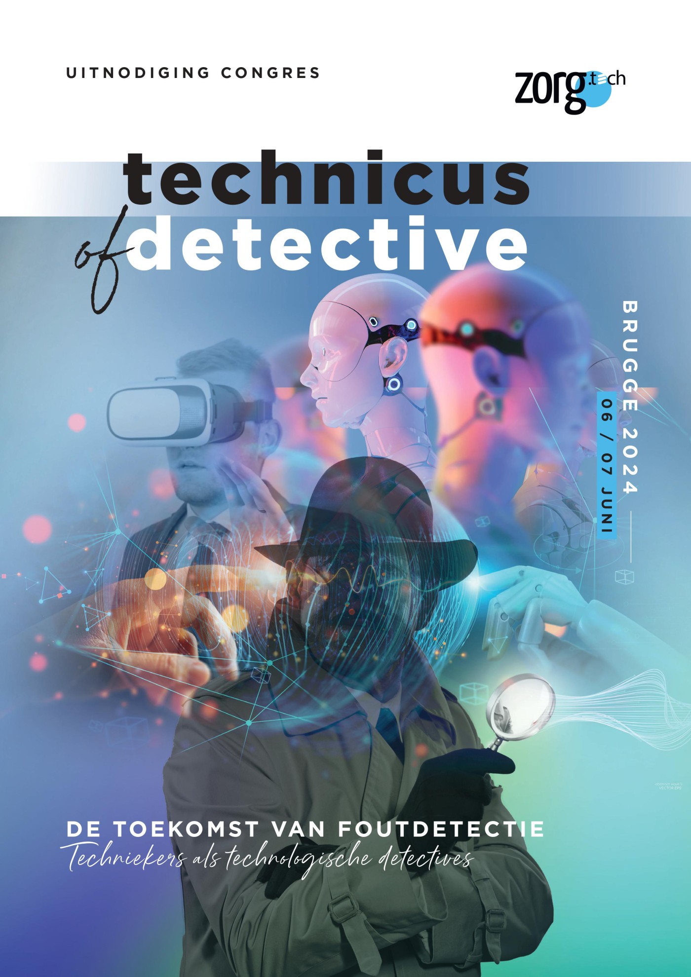 Over Congres 7 juni 2024 Technicus of detective - de toekomst van foutdetectie - ZORG.tech